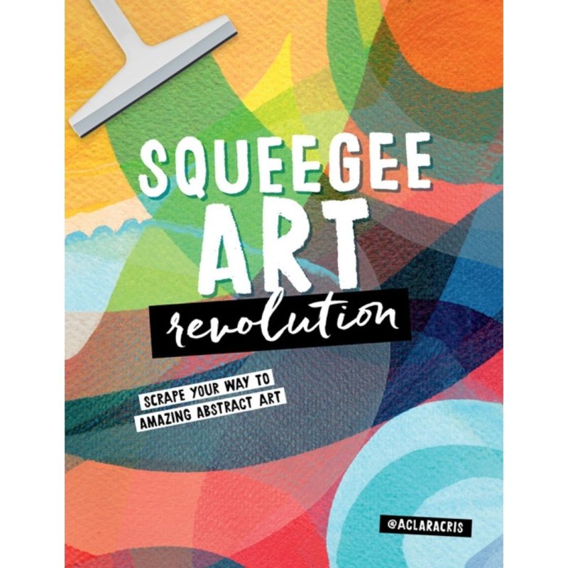 Squeegee Art Revolution Book | Art & Hobby